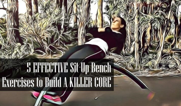 11 Effective Sit up Bench Exercises to Build a Strong Core (2023)