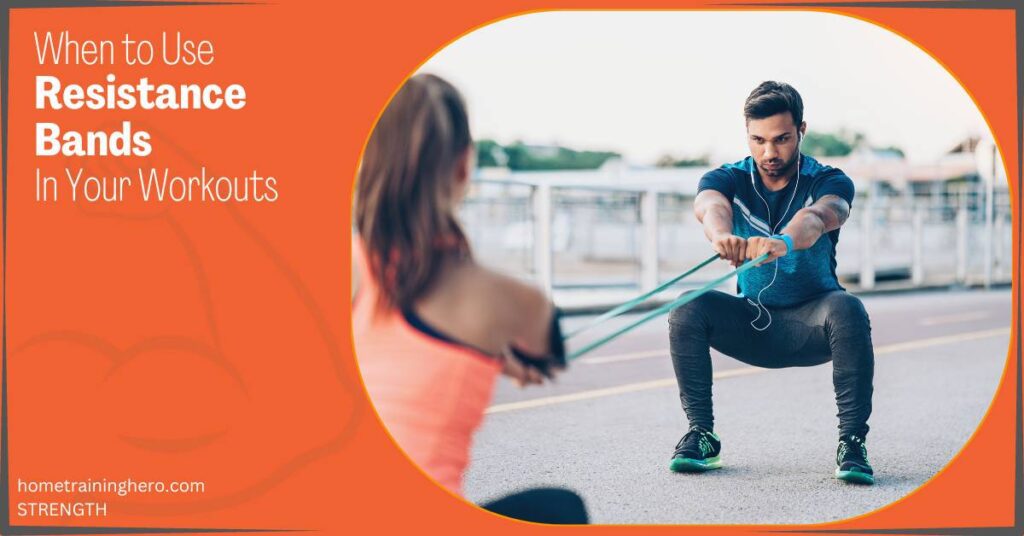 When to Use Resistance Bands in Your Workouts (2024)